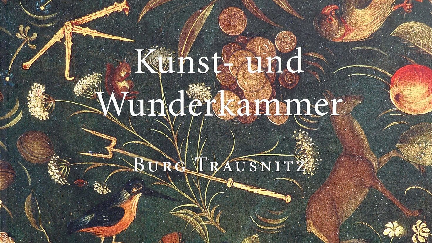 Kunst- und Wunderkammer Burg Trausnitz - Bayerisches Nationalmuseum